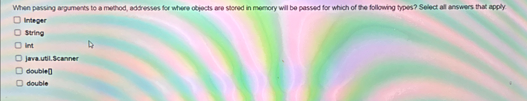 Solved When passing arguments to a method, addresses for | Chegg.com