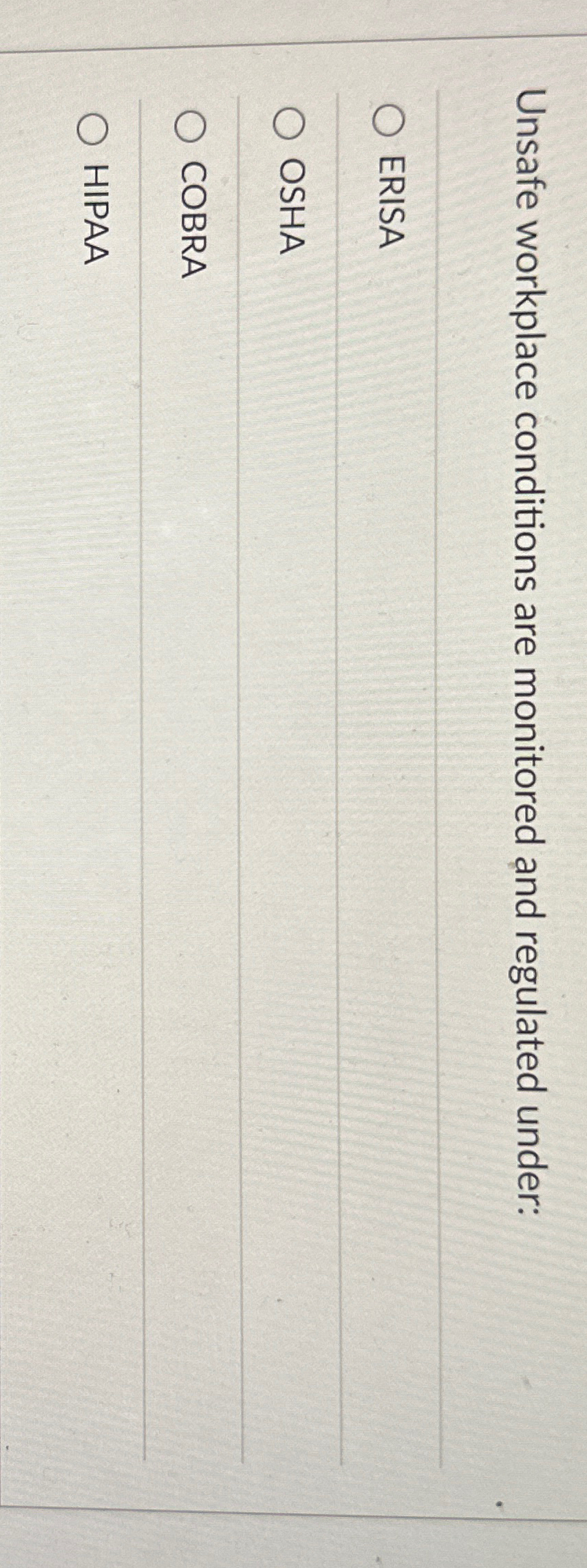 Solved Unsafe workplace conditions are monitored and | Chegg.com