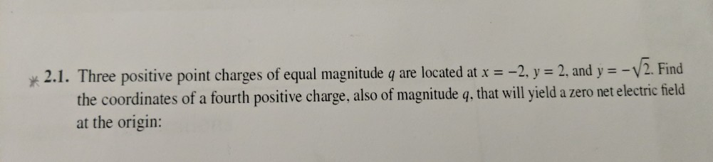 Solved --V2. Find * 2.1. Three positive point charges of | Chegg.com