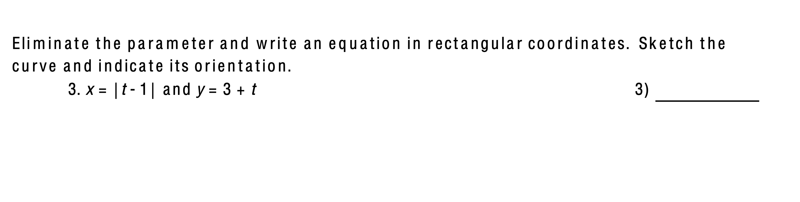 Solved Eliminate the parameter and write an equation in | Chegg.com