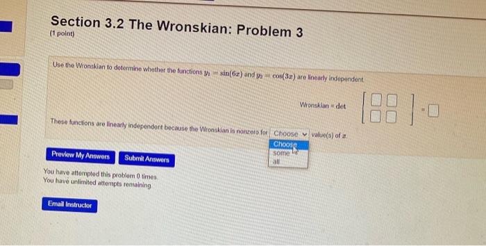 Solved Section 3.2 The Wronskian: Problem 3 (1 point) Use | Chegg.com