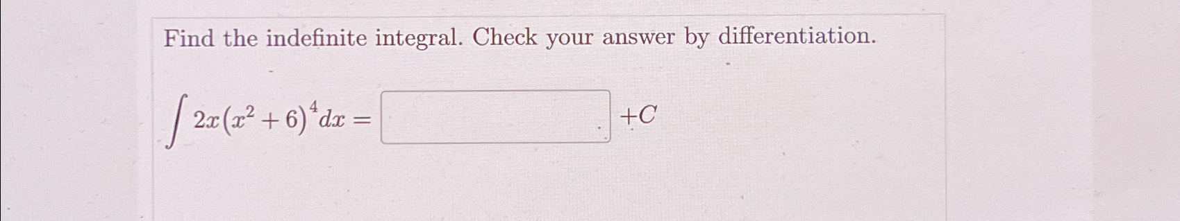 Solved Find the indefinite integral. Check your answer by | Chegg.com