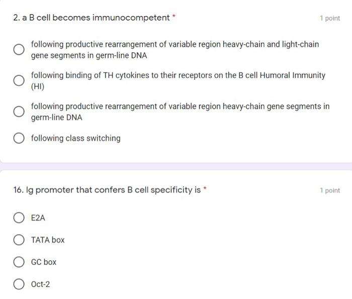 Solved 2. a B cell becomes immunocompetent * 1 point | Chegg.com