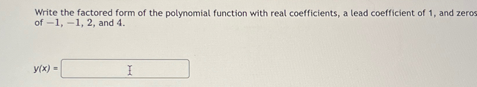 Solved Write the factored form of the polynomial function | Chegg.com