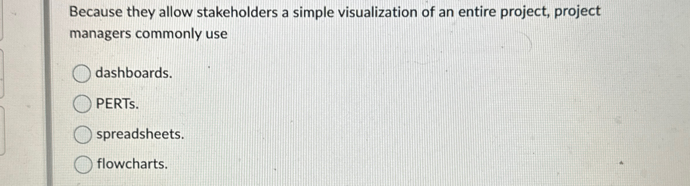 Solved Because they allow stakeholders a simple | Chegg.com
