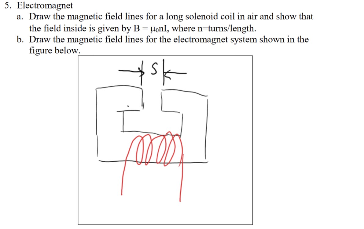 Solved 5. ﻿Electromagnet (Please draw for answers a and b)a. | Chegg.com