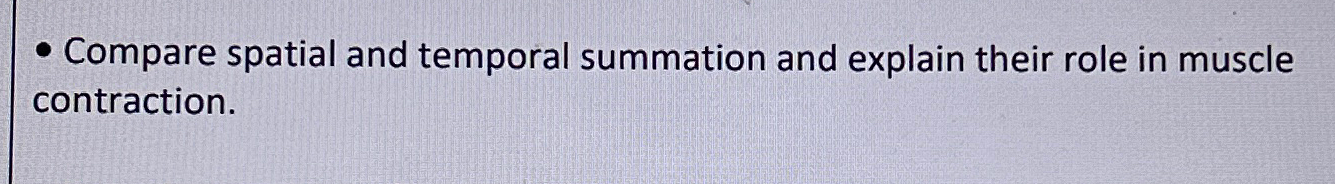 Solved Compare spatial and temporal summation and explain | Chegg.com