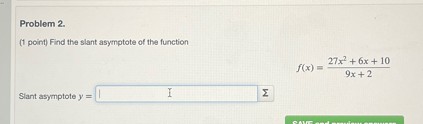Solved Problem 2.(1 ﻿point) ﻿Find the slant asymptote of the | Chegg.com