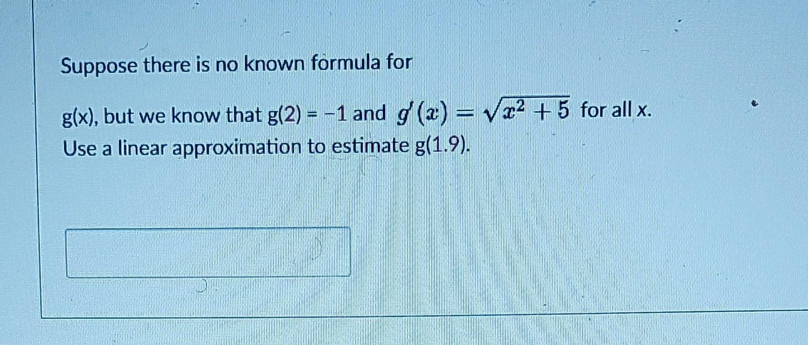 Solved Suppose there is no known formula for g(x), but we | Chegg.com
