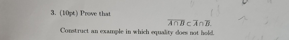 Solved (10pt) ﻿Prove that?bar (A∩B) (A)∩ (B).Construct an | Chegg.com