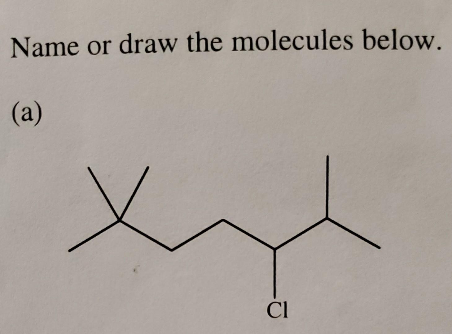 Solved Name or draw the molecules below. (a) | Chegg.com