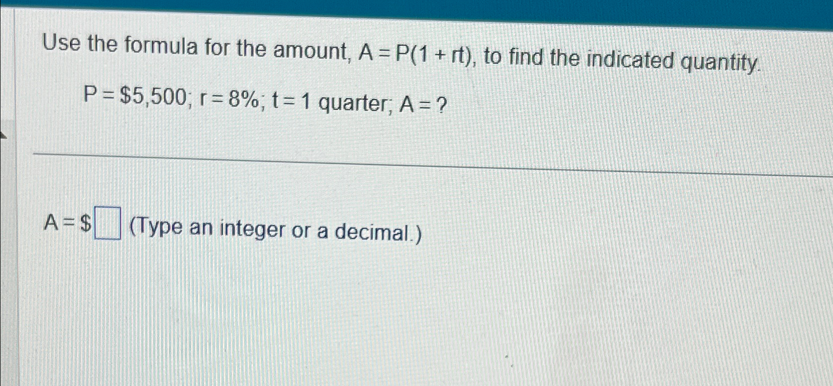 Solved Use the formula for the amount, A=P(1+r), ﻿to find | Chegg.com