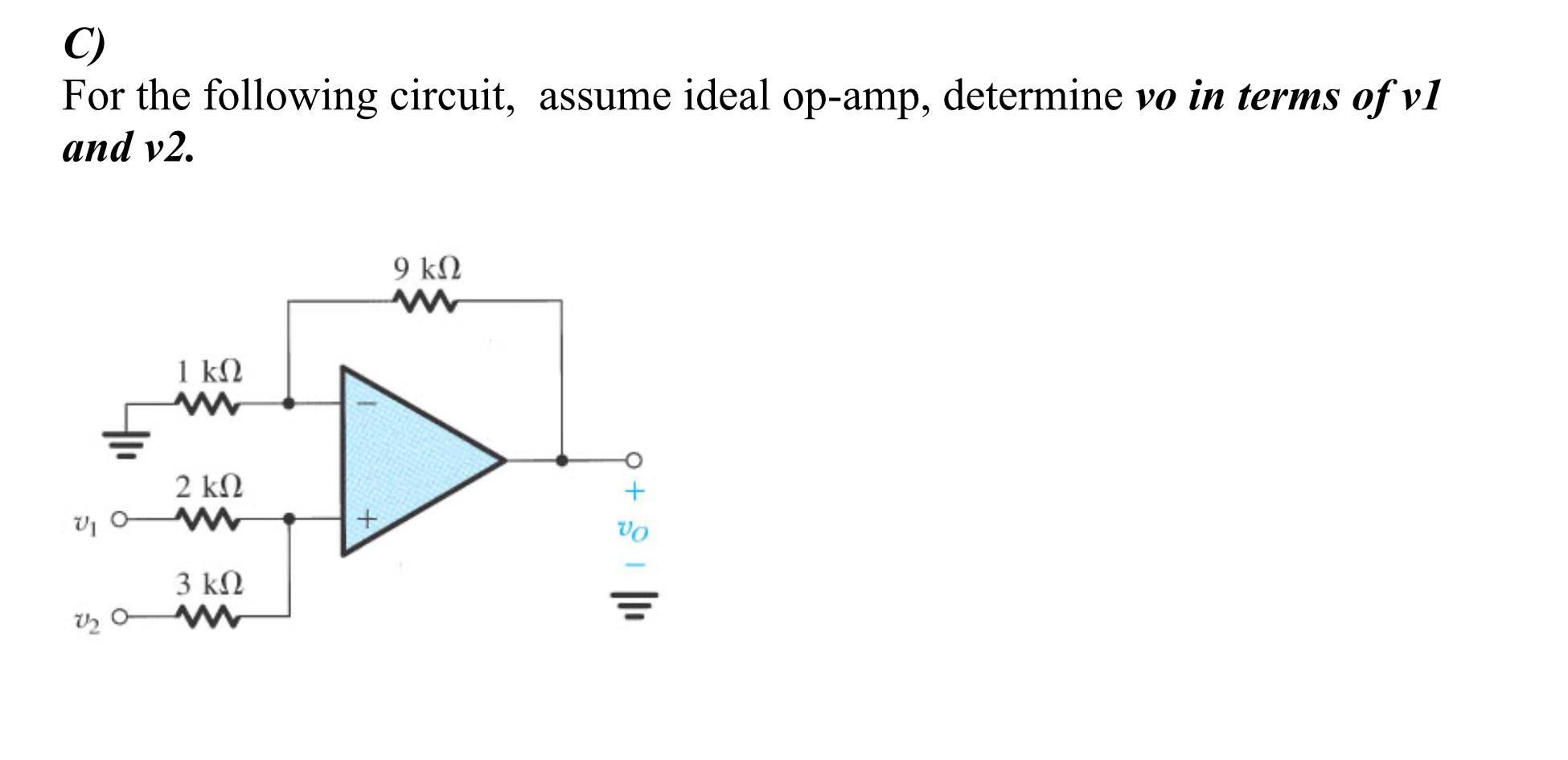 Solved C)For the following circuit, assume ideal op-amp, | Chegg.com