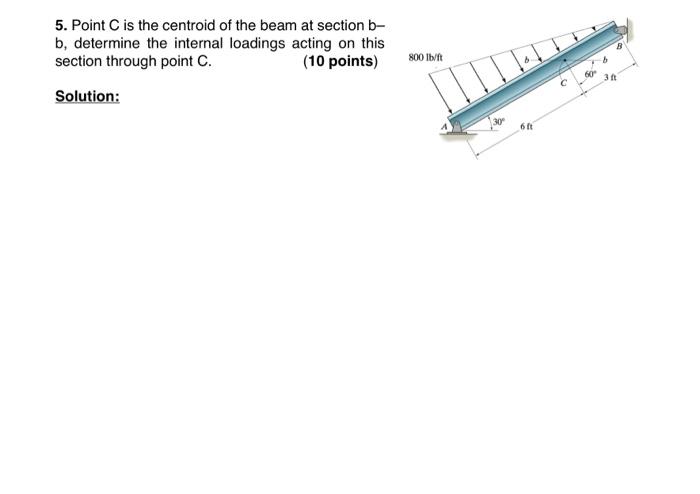 Solved 5. Point C is the centroid of the beam at section bb, | Chegg.com