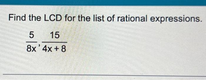 Solved Find the LCD for the list of rational expressions. 5 | Chegg.com