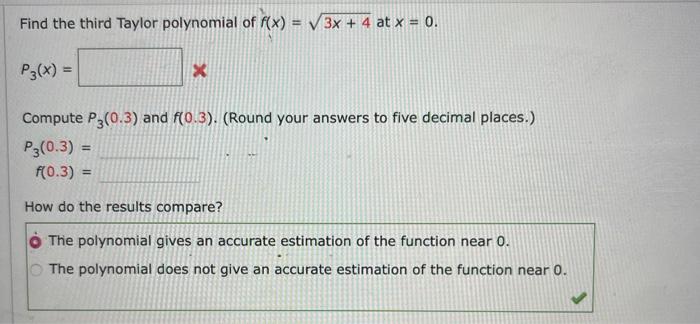 Solved Find the third Taylor polynomial of f(x)=3x+4 at x=0. | Chegg.com