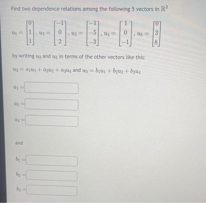 Solved Find two dependence relations among the following 5 | Chegg.com