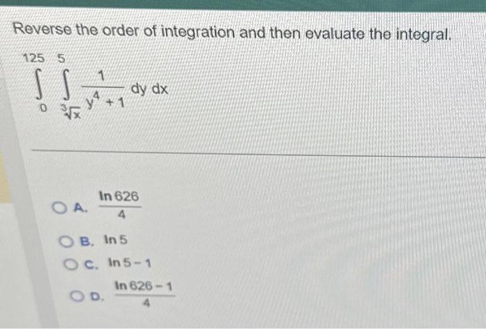 Solved Reverse the order of integration and then evaluate | Chegg.com