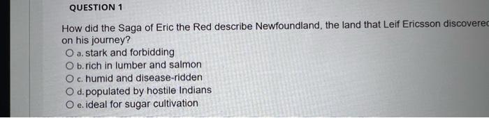 Solved QUESTION 1 How did the Saga of Eric the Red describe | Chegg.com