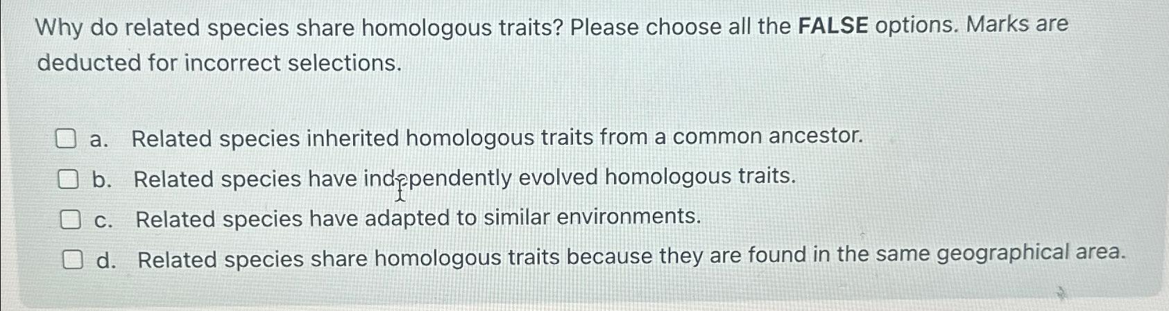 Solved Why do related species share homologous traits? | Chegg.com