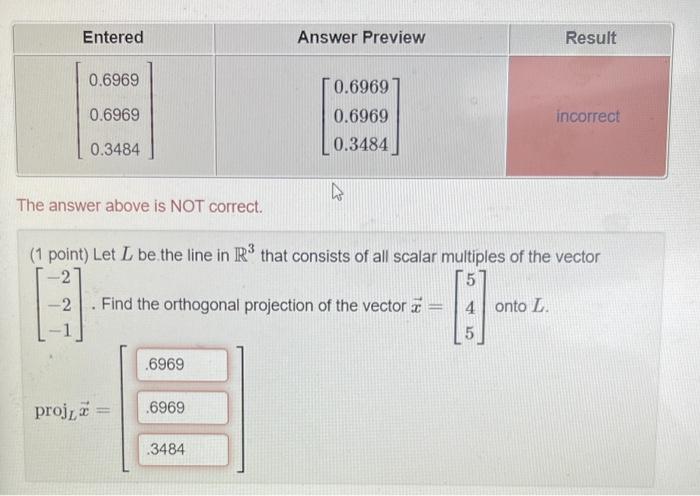 Solved The answer above is NOT correct. (1 point) Let L be | Chegg.com