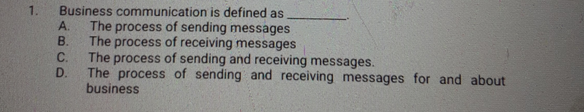 Solved Business communication is defined asA. ﻿The process | Chegg.com