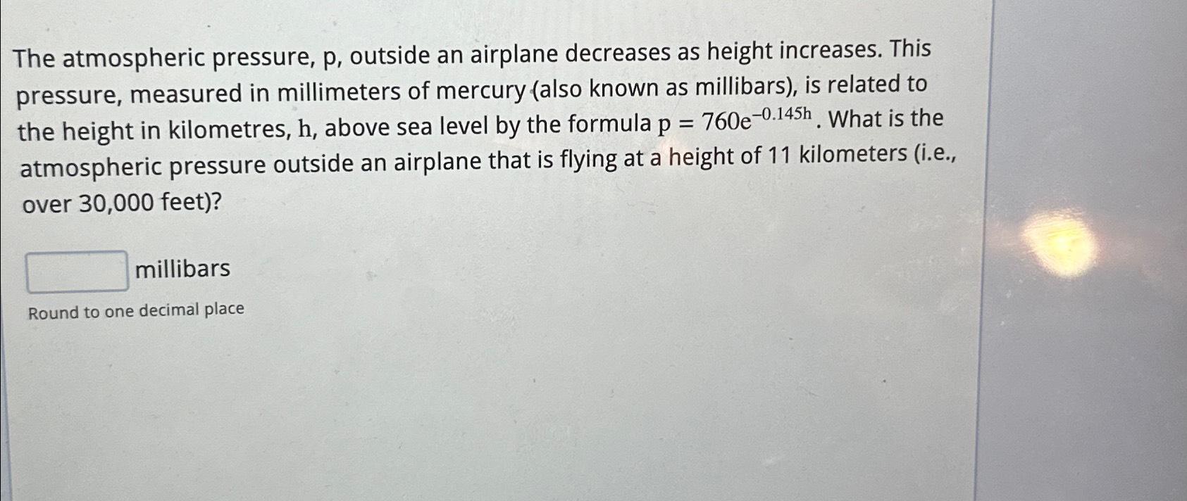 Solved The atmospheric pressure, p, ﻿outside an airplane | Chegg.com
