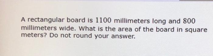 Solved A rectangular board is 1100 millimeters long and 800 | Chegg.com