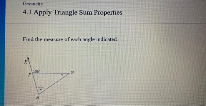 Solved 4.1 Apply Triangle Sum Properties Find the measure of | Chegg.com