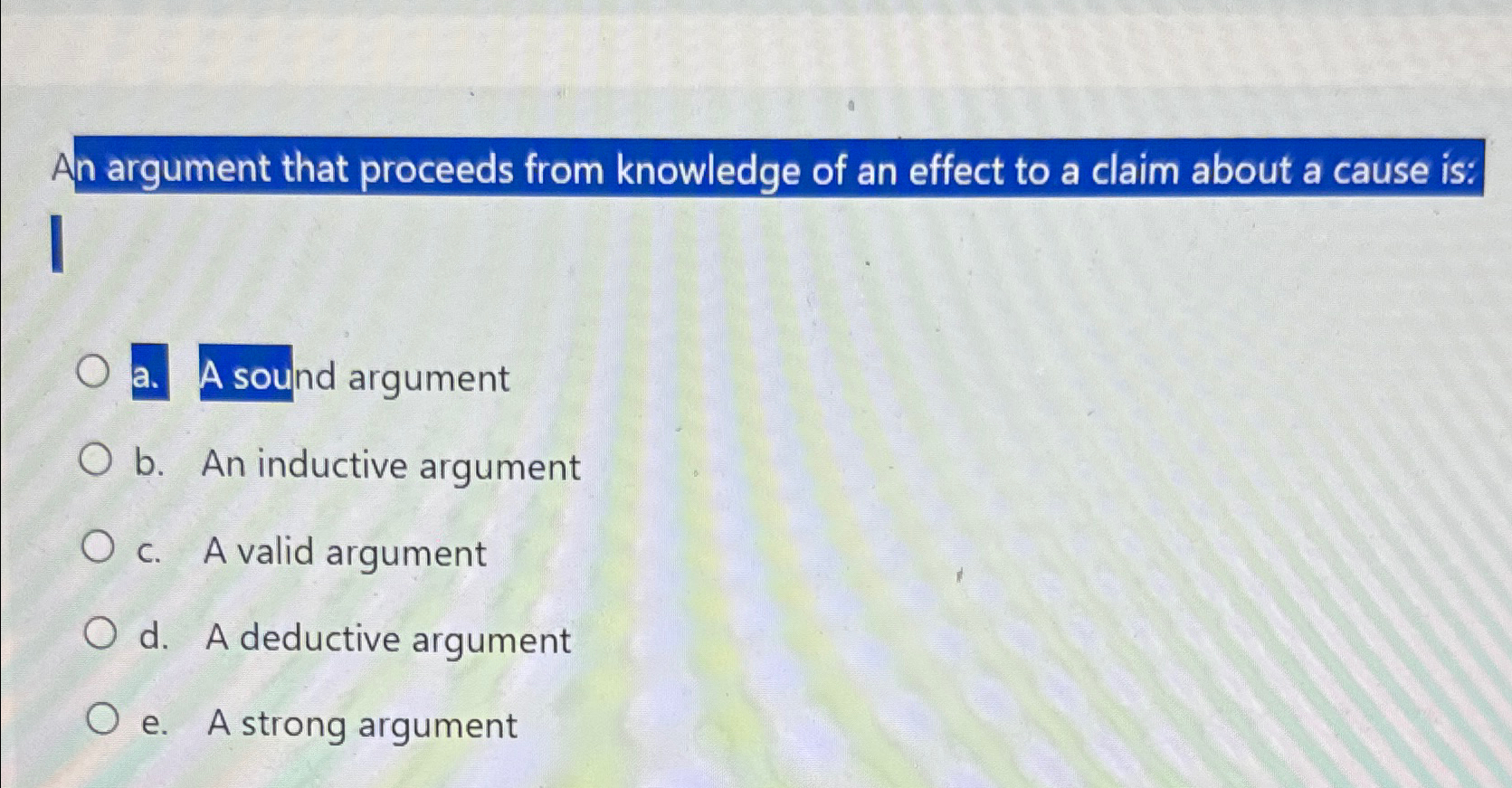 Solved An argument that proceeds from knowledge of an effect | Chegg.com