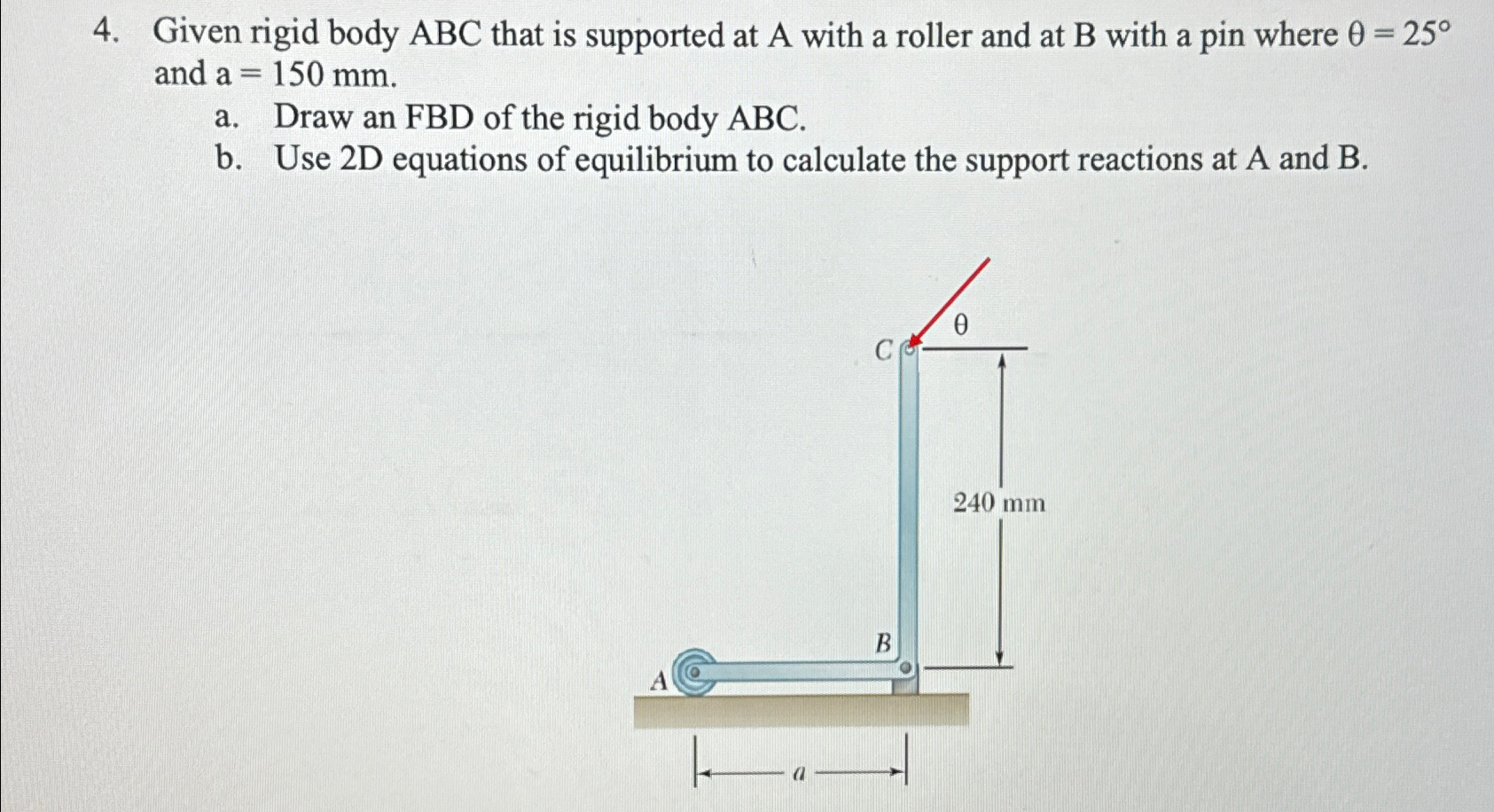 Solved Given rigid body ABC that is supported at A with a | Chegg.com