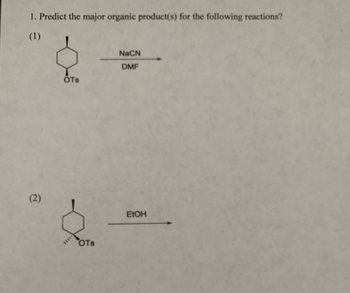 Solved 1. Predict the major organic product(s) for the | Chegg.com