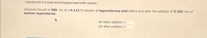Solved Calculate pH of a weak acid conjugate base buffer | Chegg.com
