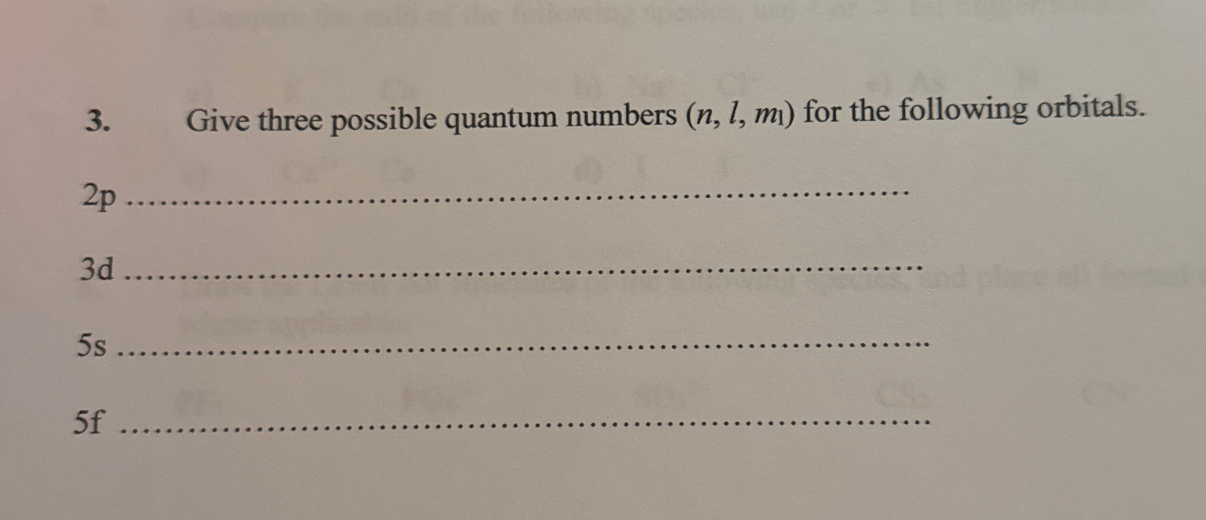 Solved Give three possible quantum numbers (n,l,m1) ﻿for the | Chegg.com
