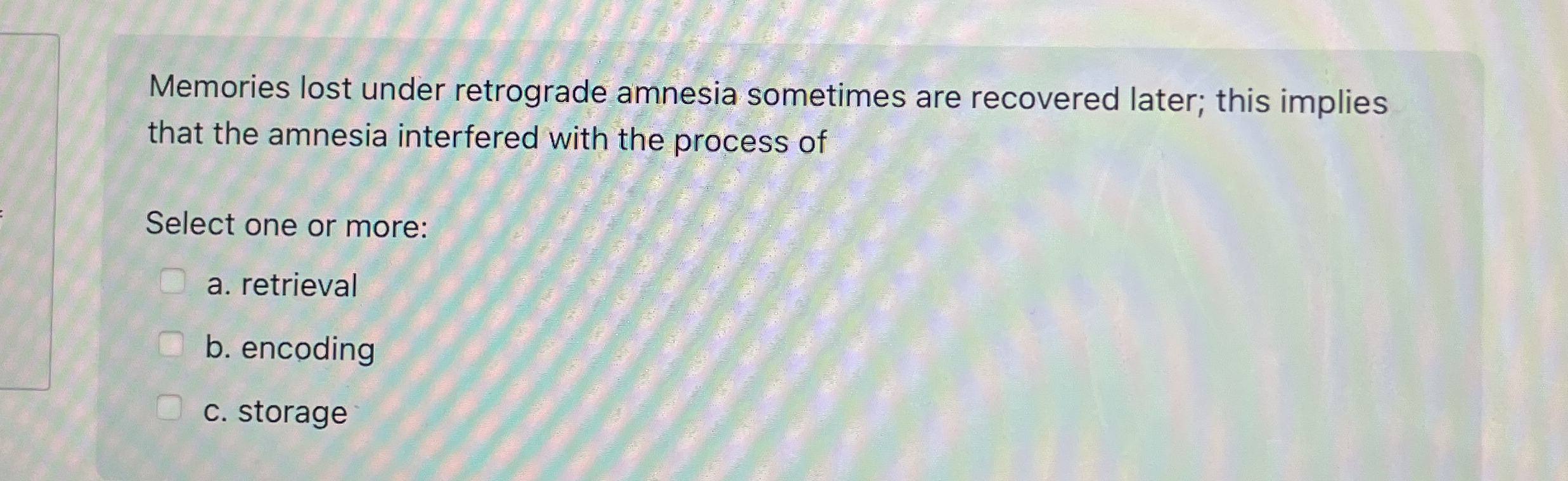 Solved Memories lost under retrograde amnesia sometimes are | Chegg.com