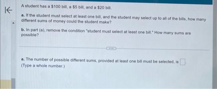 Solved A student has a $100 bill, a $5 bill, and a $20 bill. | Chegg.com