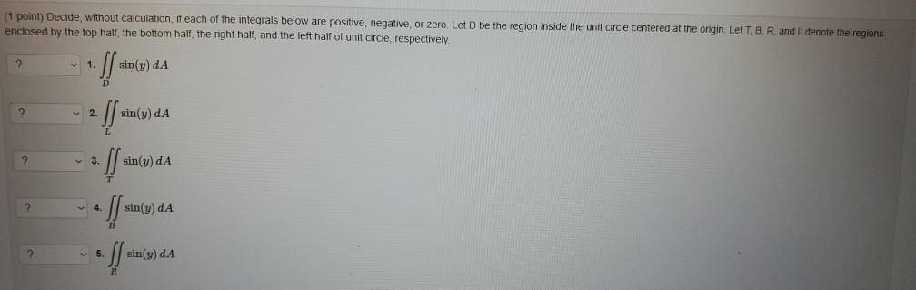 Solved (1 point) Decide, without calculation, if each of the | Chegg.com