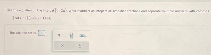 Solved Solve the equation on the interval [0,2π). Write | Chegg.com