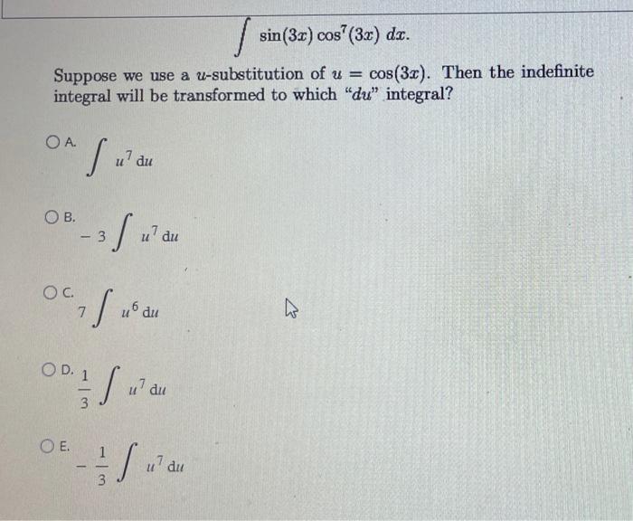 Solved Consider the indefinite integral ∫sin(3x)cos7(3x)dx | Chegg.com