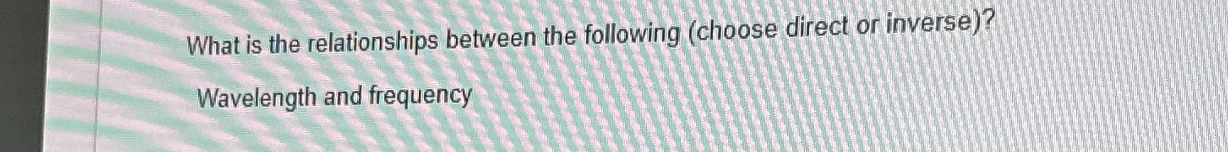 Solved What is the relationships between the following | Chegg.com