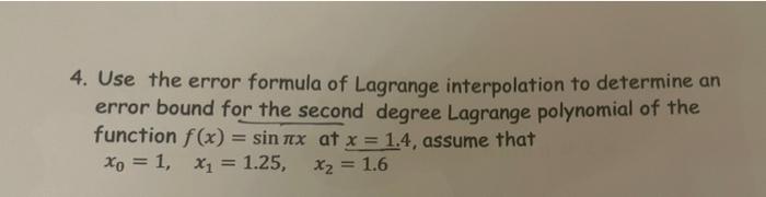Solved 4. Use the error formula of Lagrange interpolation to | Chegg.com
