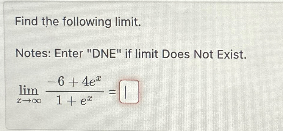 Solved Find the following limit.Notes: Enter "DNE" if limit | Chegg.com