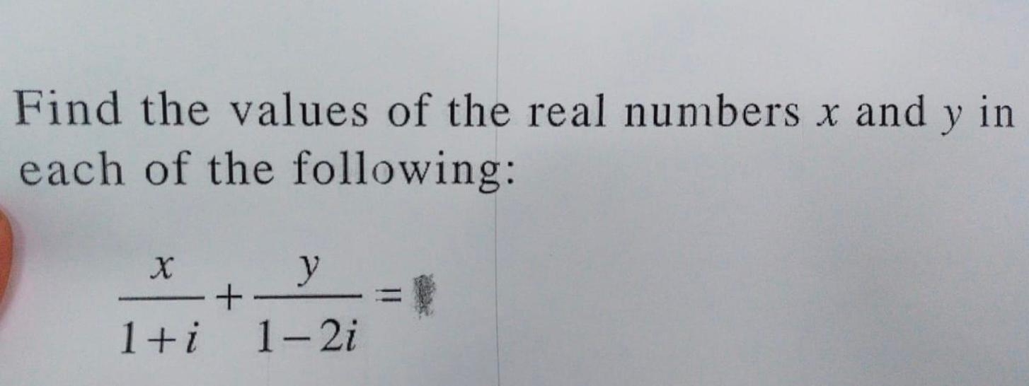 Find the values of the real numbers x and y in each | Chegg.com