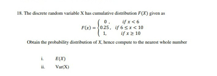 Solved 18. The discrete random variable X has cumulative | Chegg.com