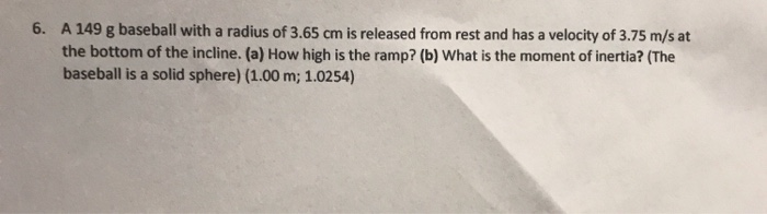 Solved 6. A 149 g baseball with a radius of 3.65 cm is | Chegg.com