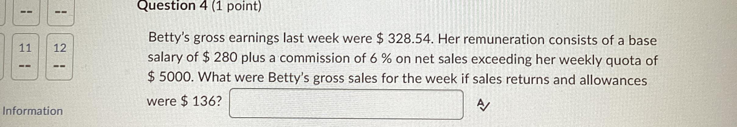 Solved Question 4 1 ﻿point Bettys Gross Earnings Last Week
