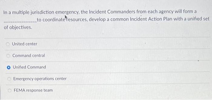 Solved In a multiple jurisdiction emergency, the Incident | Chegg.com