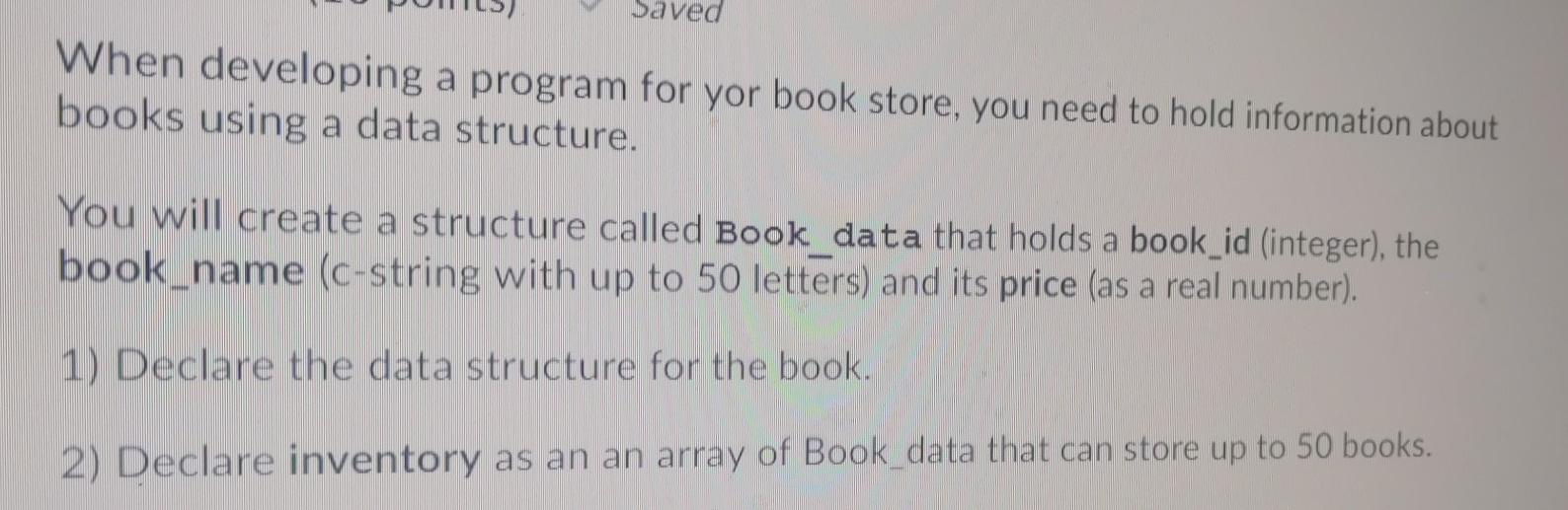 Solved Saved When developing a program for yor book store, | Chegg.com