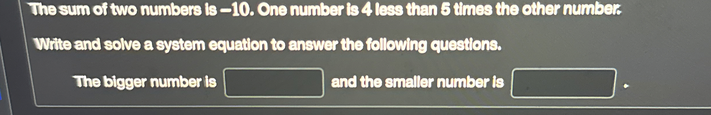 Solved The sum of two numbers is -10 . ﻿One number is 4 | Chegg.com
