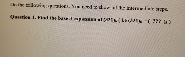 Solved Do the following questions. You need to show all the | Chegg.com